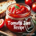 Tomato Jam Recipe - Sweet, Savory & Everything in Between